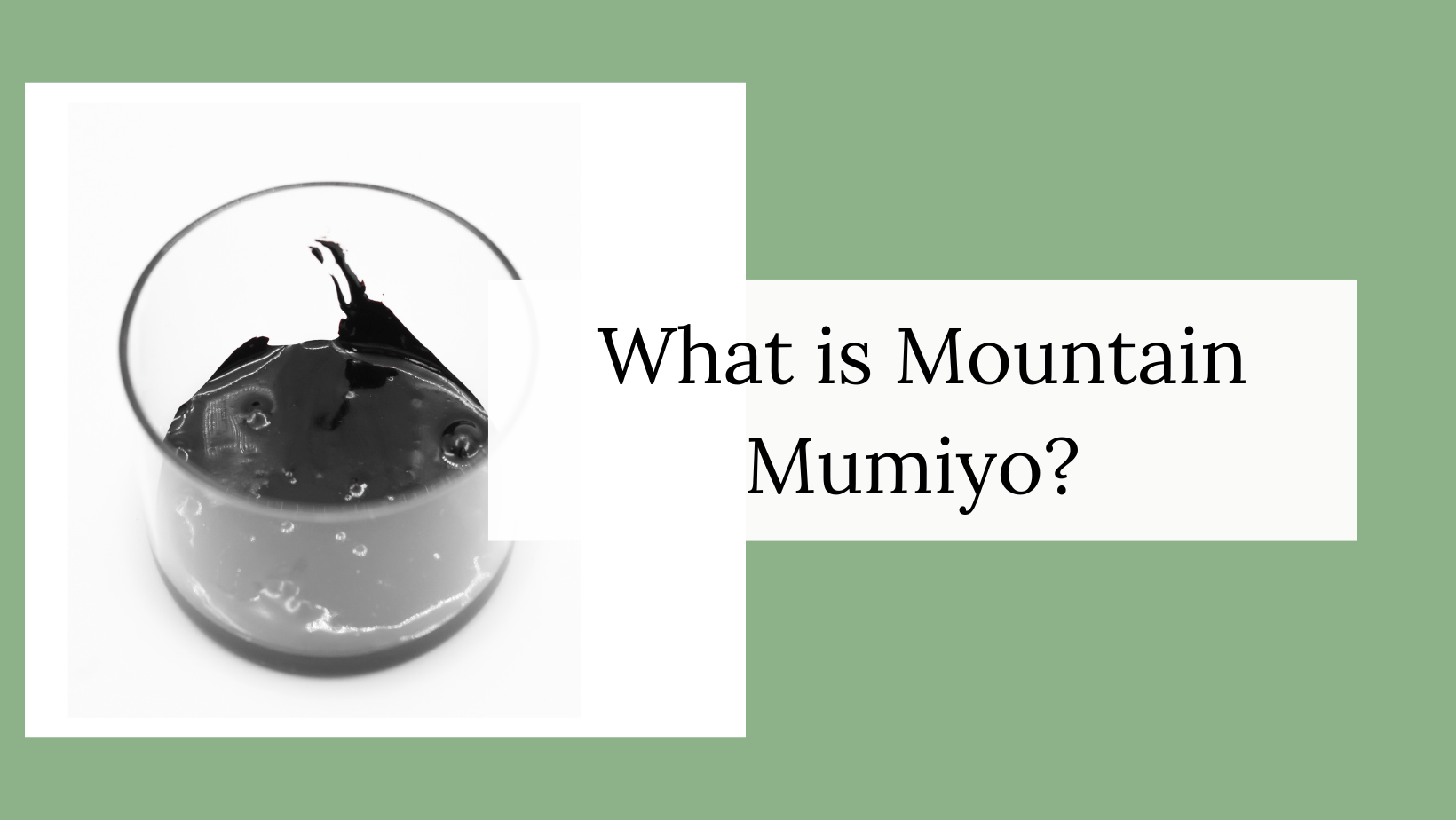 What is Mountain Mumiyo? - MegreLLC