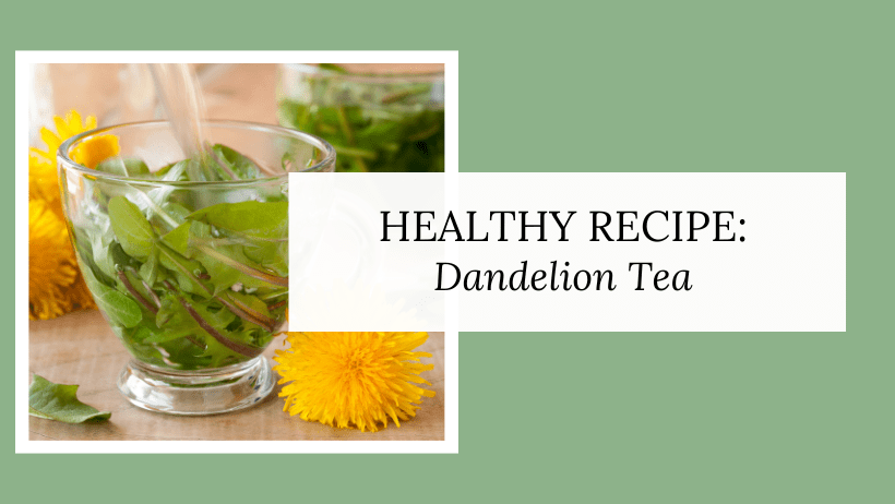 HEALTHY RECIPE: Dandelion Tea - MegreLLC
