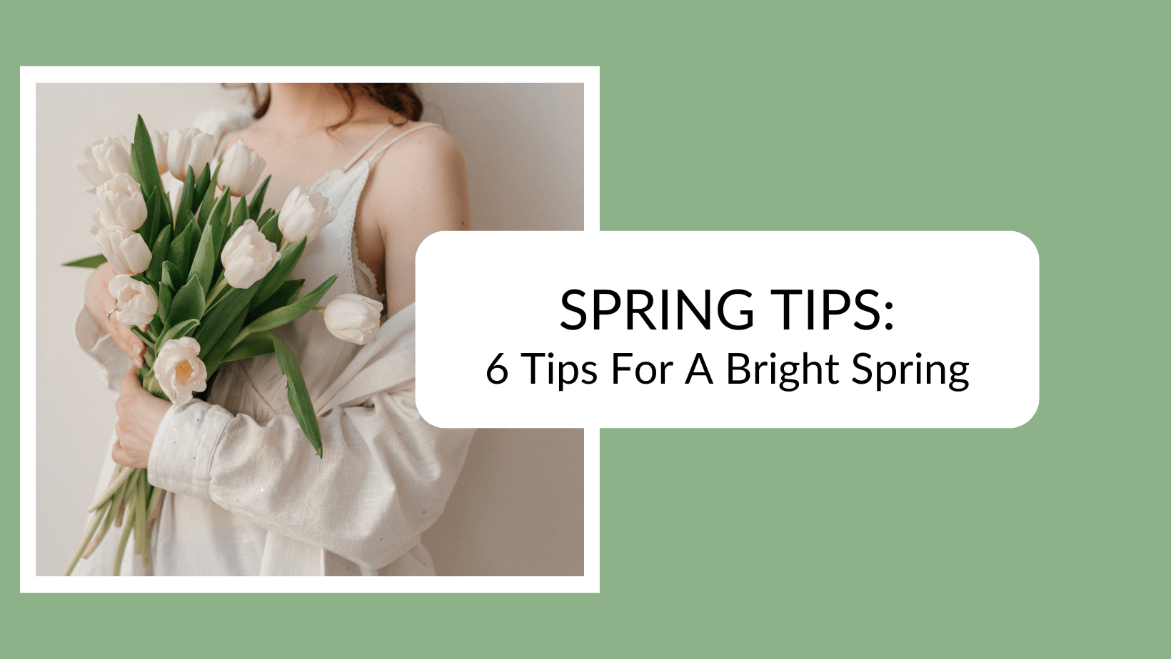 6 Tips For A Bright Spring - MegreLLC